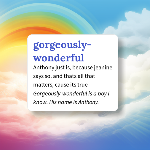 Urban Dictionary: gorgeously-wonderful