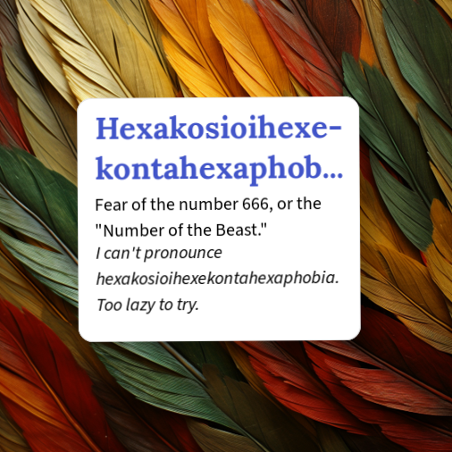 Urban Dictionary: Hexakosioihexekontahexaphobia