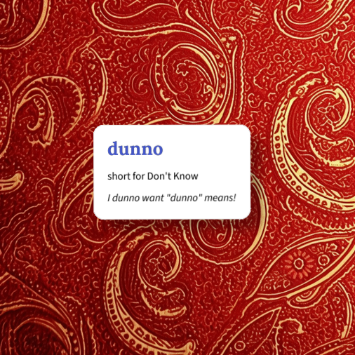 Urban Dictionary: dunno