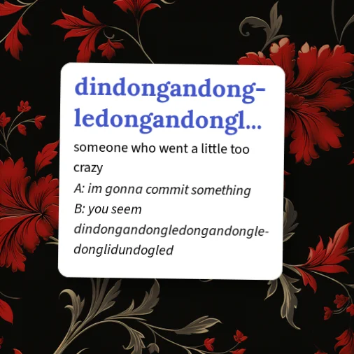 Urban Dictionary: dindongandongledongandongledonglidundogled