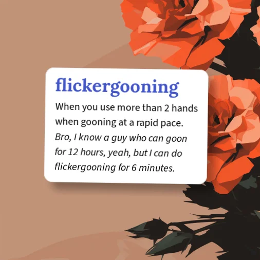 Urban Dictionary: flickergooning