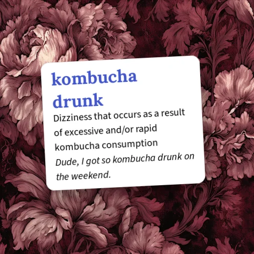 Urban Dictionary: kombucha drunk