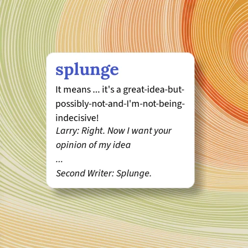 Urban Dictionary: splunge