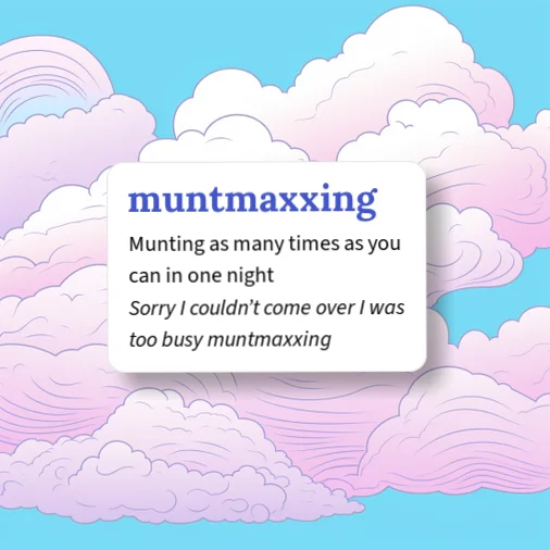 Urban Dictionary: muntmaxxing