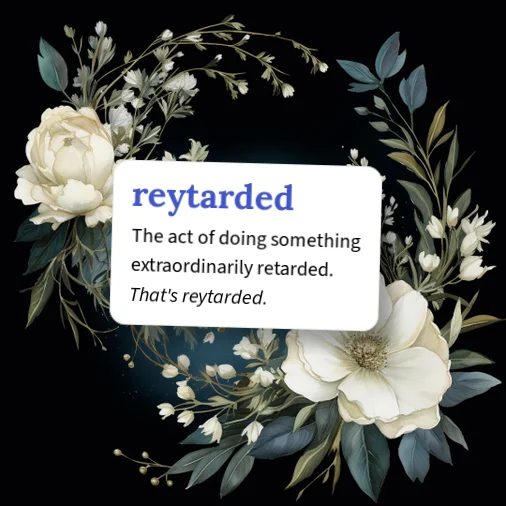 Urban Dictionary: reytarded