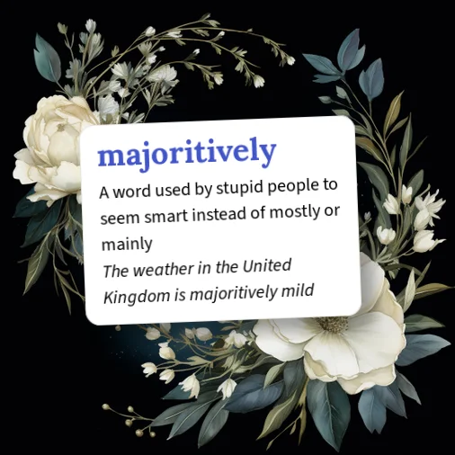 Urban Dictionary: majoritively