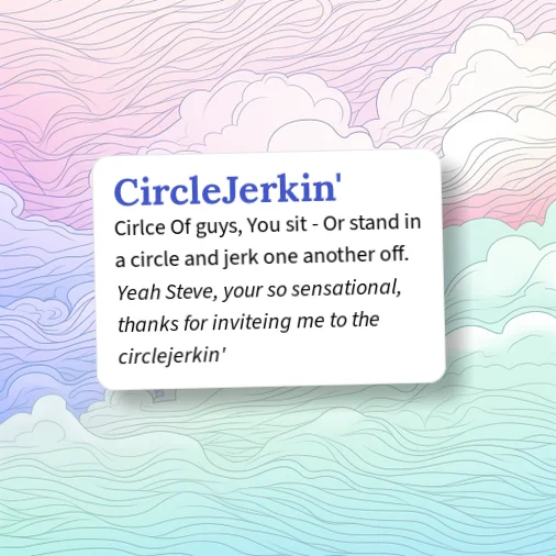 Urban Dictionary: CircleJerkin