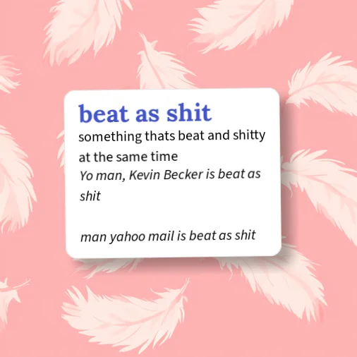 Urban Dictionary: beat to shit