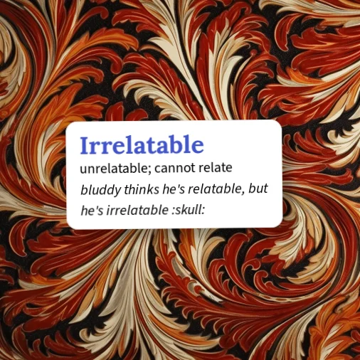 Urban Dictionary: Irrelatable