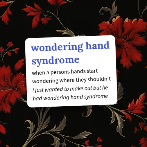 Urban Dictionary: wondering hand syndrome