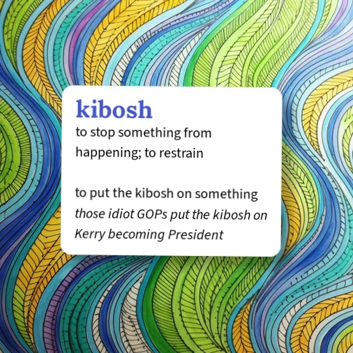 Urban Dictionary: kibosh